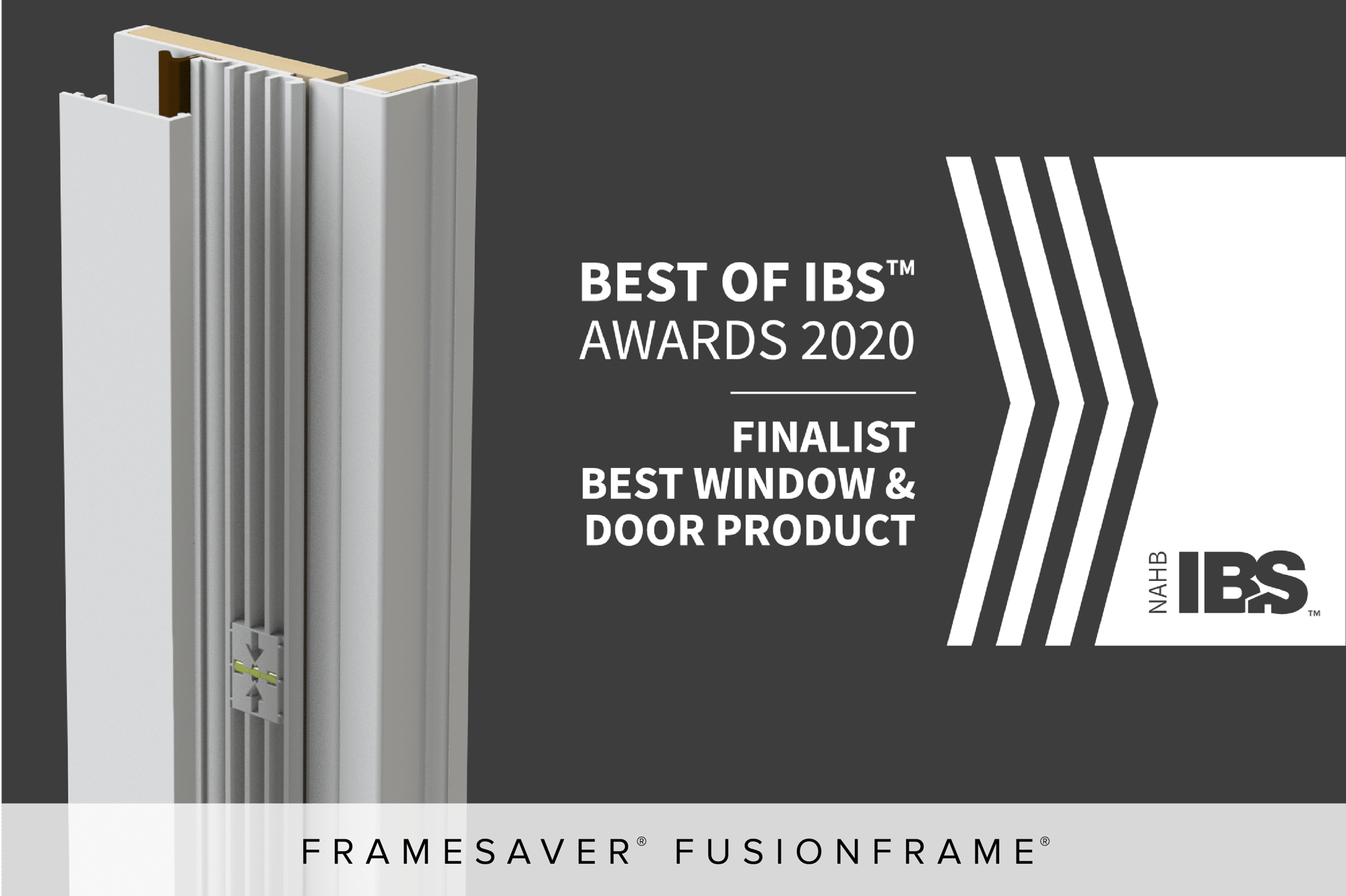 FrameSaver FusionFrame Named 2020 Best of IBS Finalist